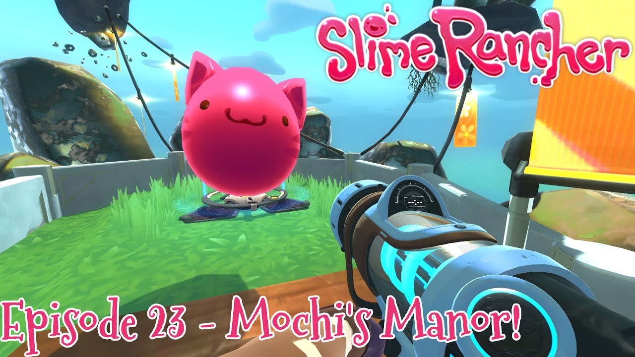 Slime Rancher - Episode 23 - Mochi's Manor! - YouTube
