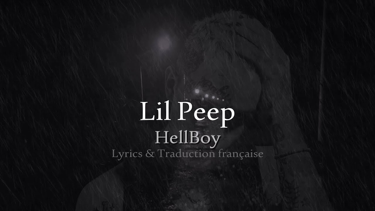Lil Peep - Hellboy "Lyrics & Traduction française" 🧟 - YouTube