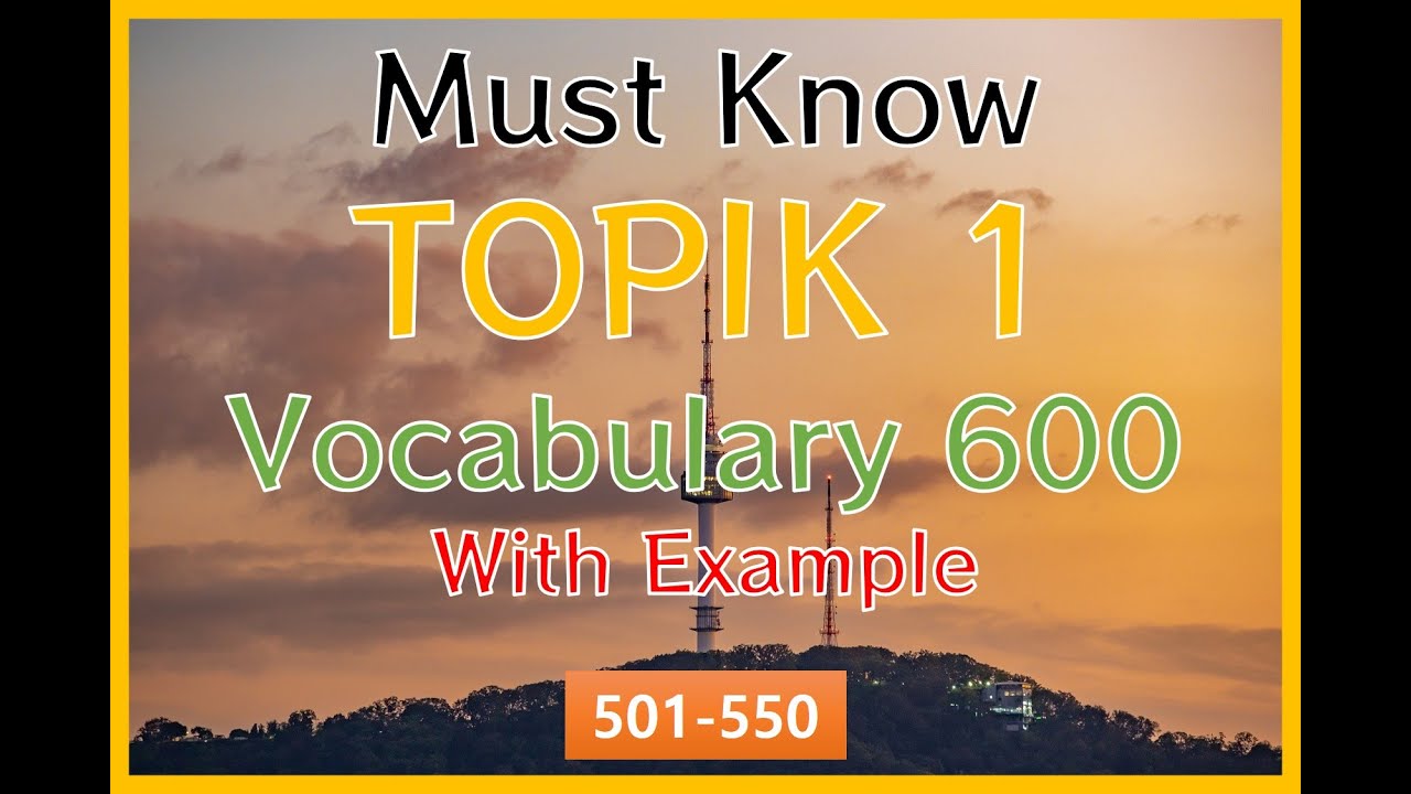 Must know TOPIK level 1 Vocabulary 600 with example (11/12) - YouTube