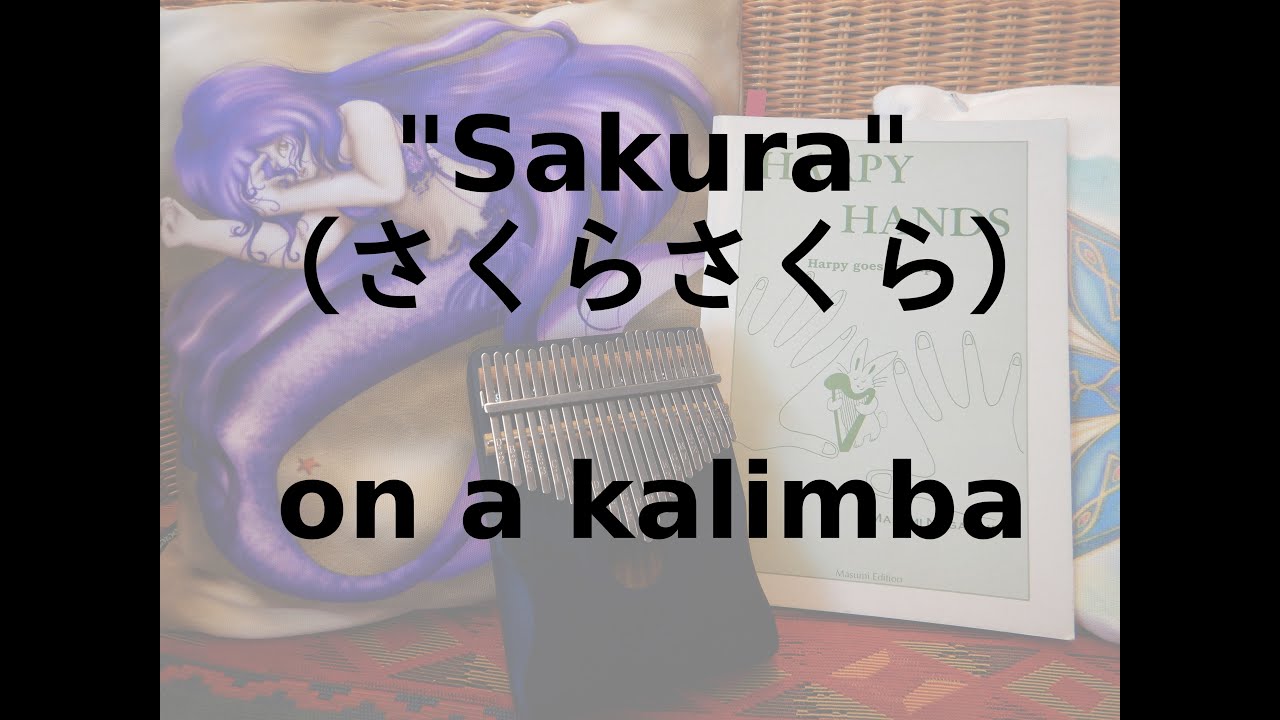 "Sakura" (さくらさくら) - Playing a kalimba (also called "mbira" or "finger ...