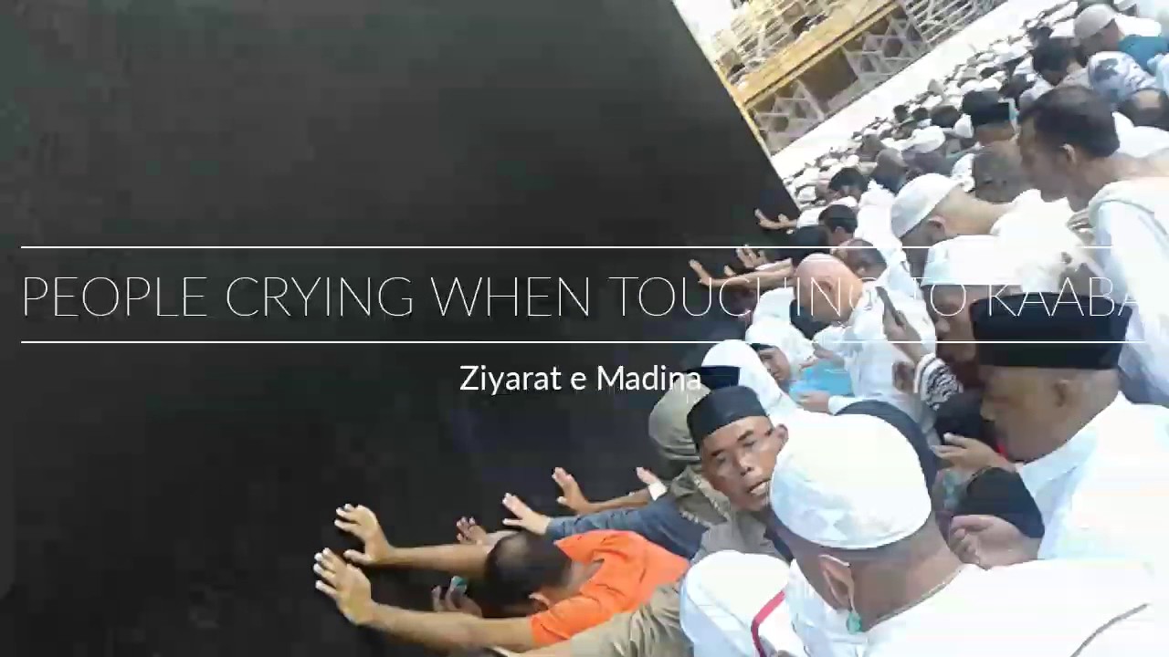 Haj : People Crying when touching the KAABA - YouTube