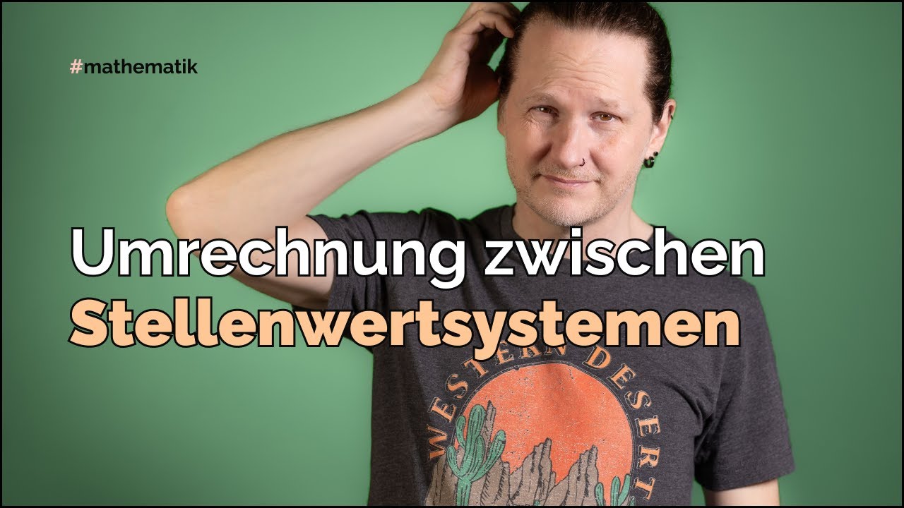Umrechnung zwischen Stellenwertsystemen - YouTube