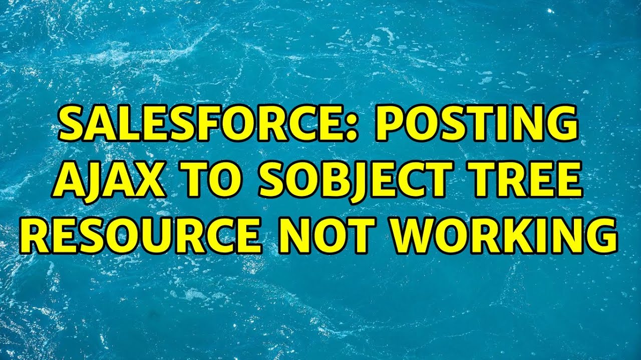 Salesforce Posting Ajax To Sobject Tree Resource Not Working Youtube 3193