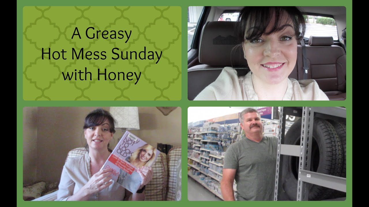 A Greasy Hot Mess Sunday with Honey - YouTube