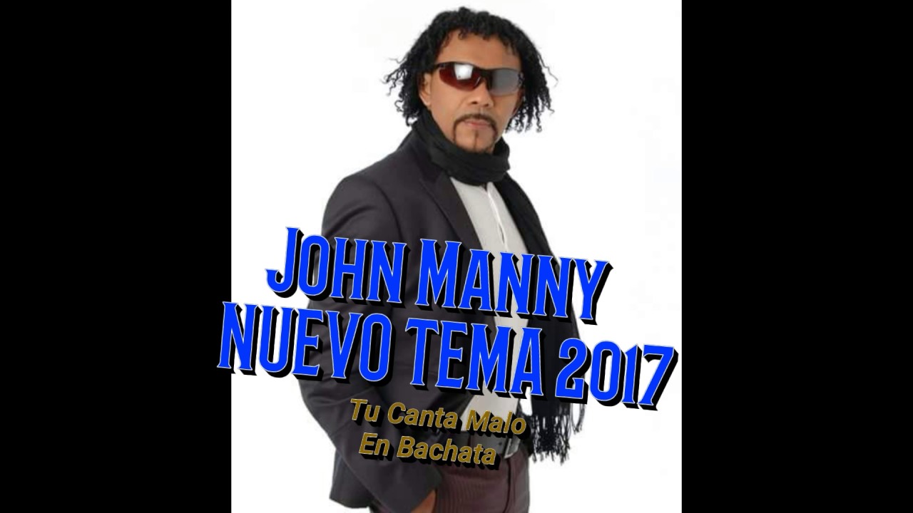 John Manny - Nuevo Tema 2017 - YouTube