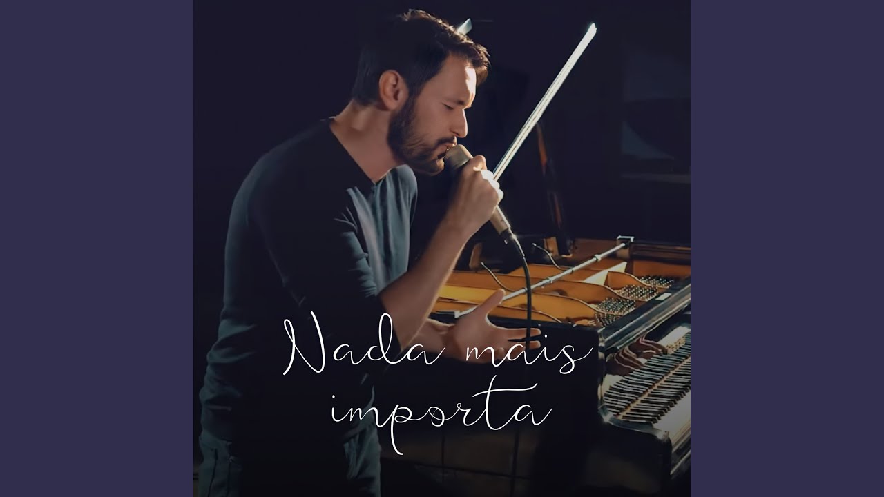 Nada Mais Importa - YouTube