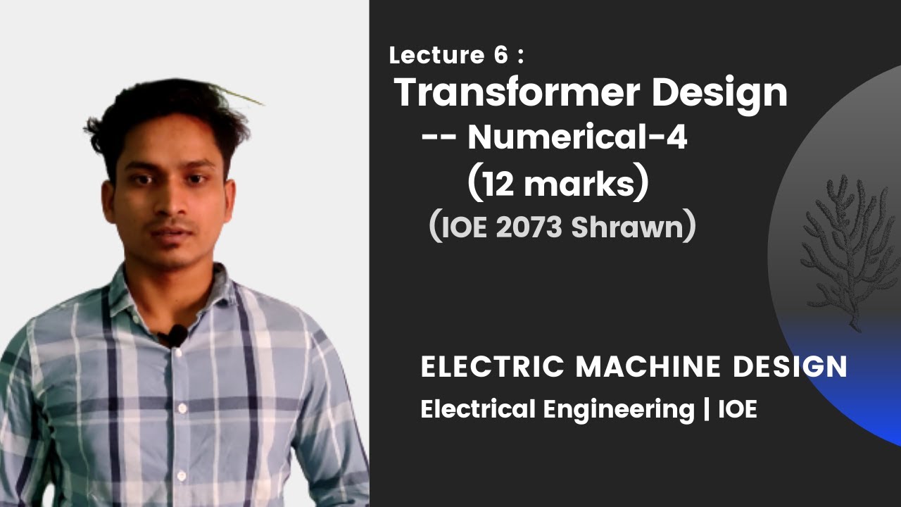 Lecture 6 : Transformer Design | Numerical-4 | IOE 2073 Shrawn ...