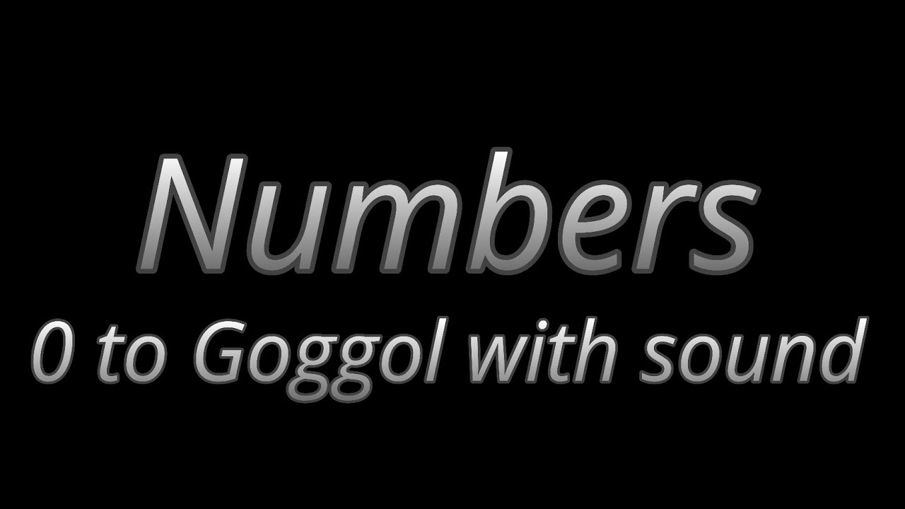 Numbers 0 to Goggol with sound - YouTube
