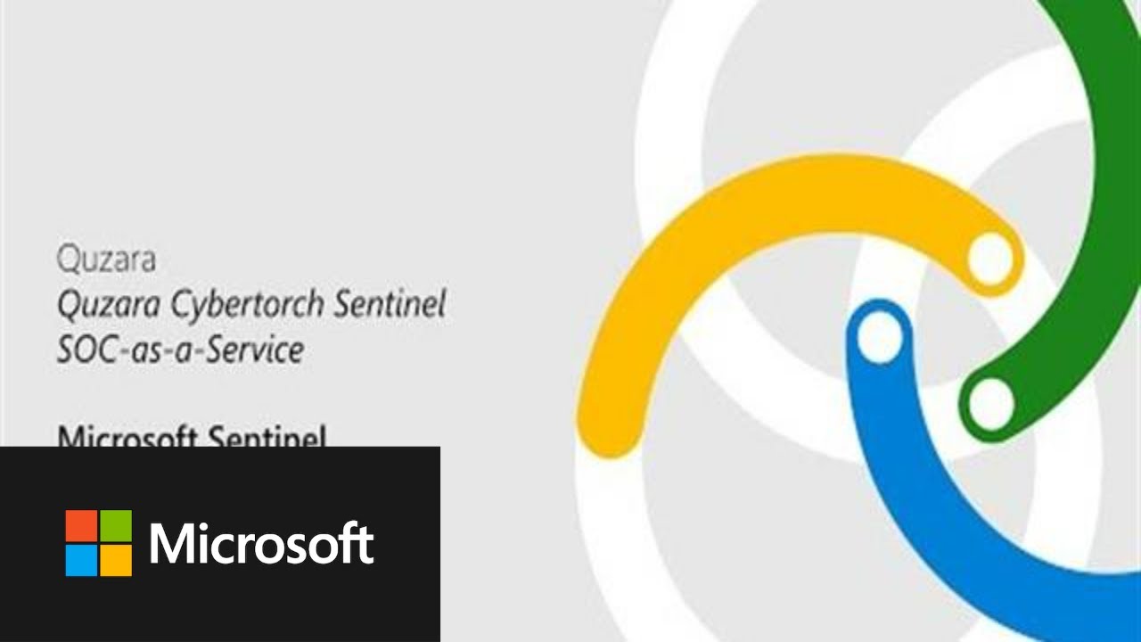Quzara Cybertorch's Sentinel SOC-as-a-Service for Microsoft Sentinel ...
