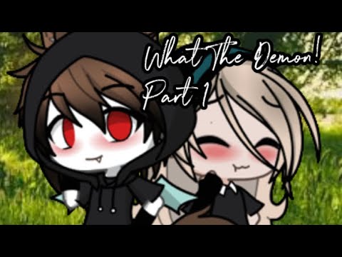 What The Demon.. Part 1 GLMM (Read Description) - YouTube