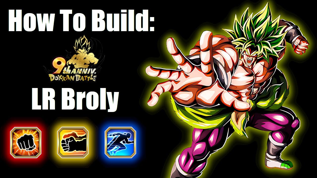[Dokkan Battle] HOW TO BUILD: 9TH ANNIVERSARY AGL LR DBS BROLY - YouTube