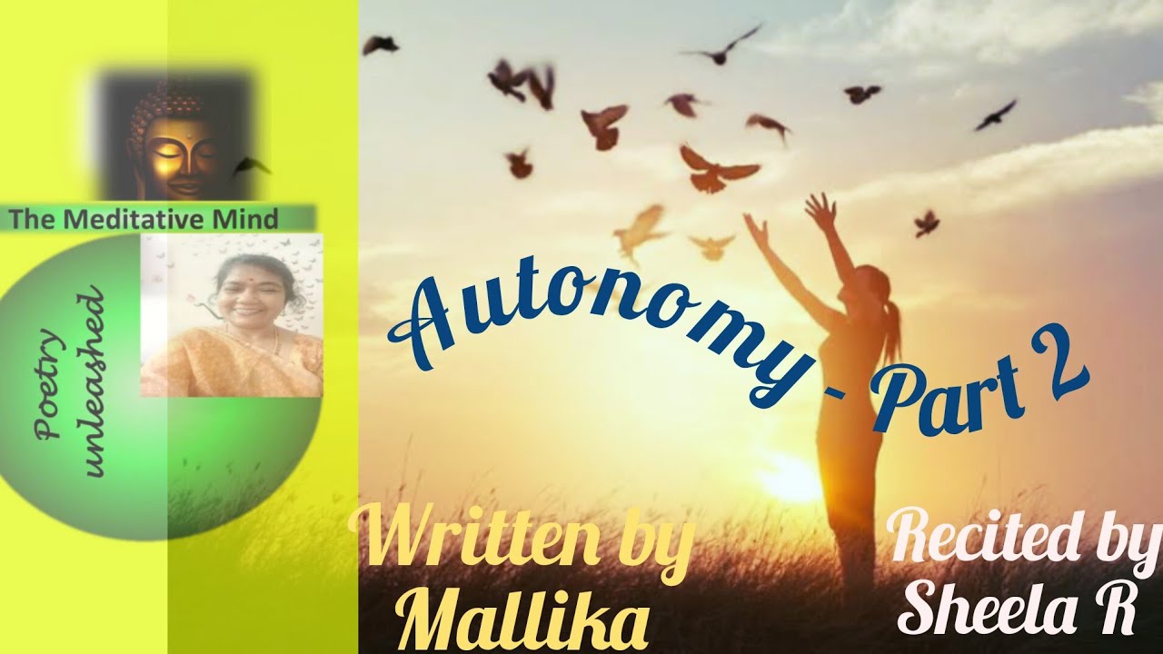 Autonomy _ Part 2 _ poem by Mallika Rangan - YouTube