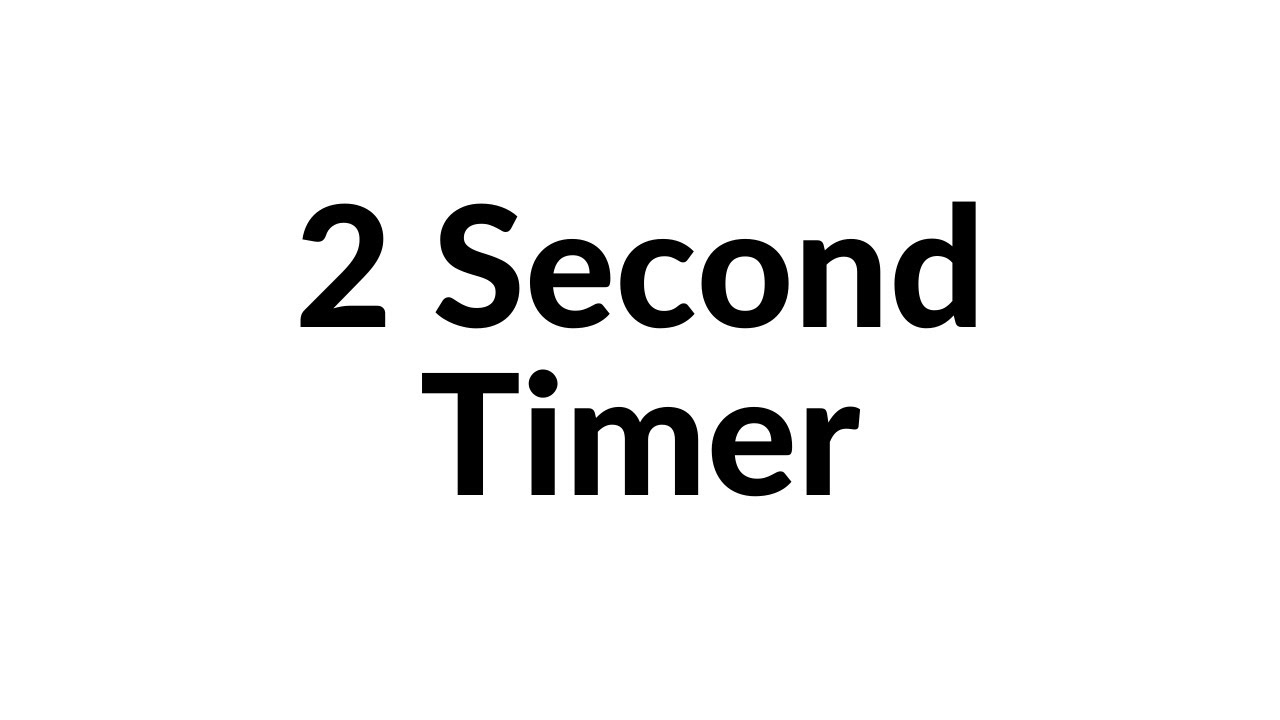 2 Second Timer - YouTube