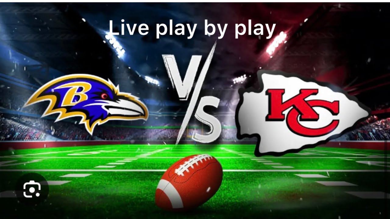 Baltimore Ravens vs Kansas City Chiefs Live play by play - YouTube