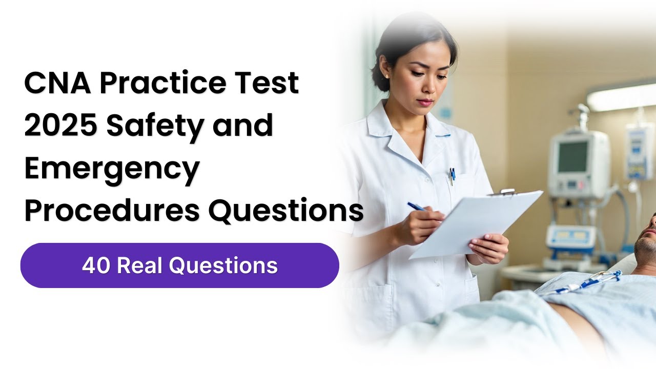 CNA Practice Test 2025 | Safety and Emergency Procedures [NEW] 40 ...