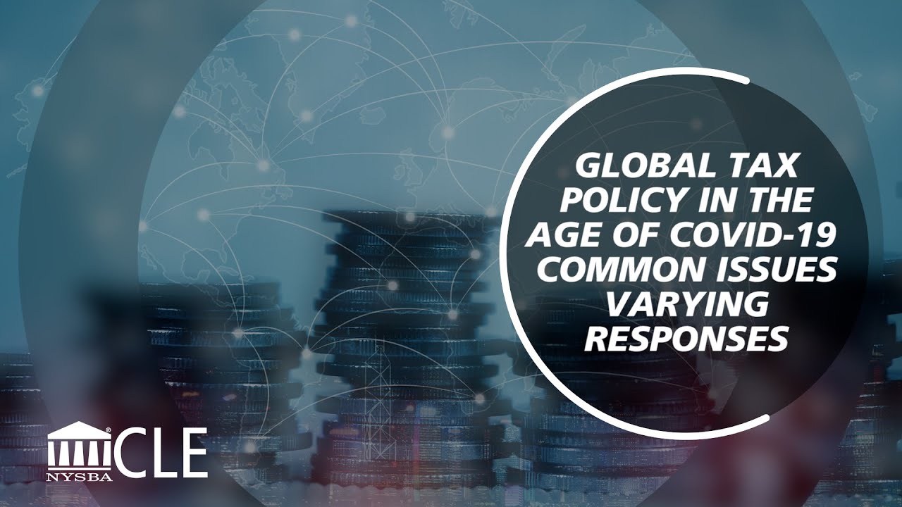Global Tax Policy In The Age Of COVID-19 – Common Issues, Varying ...