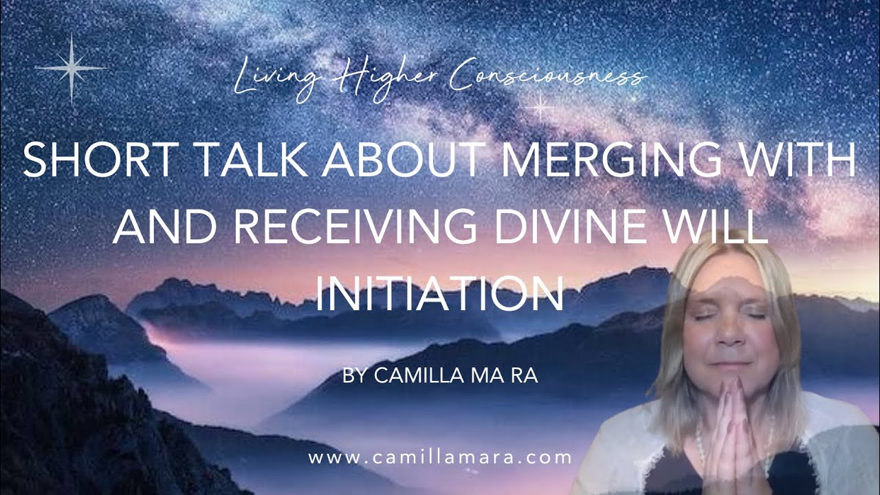 Merging with and receiving the Divine Will Initiation - YouTube