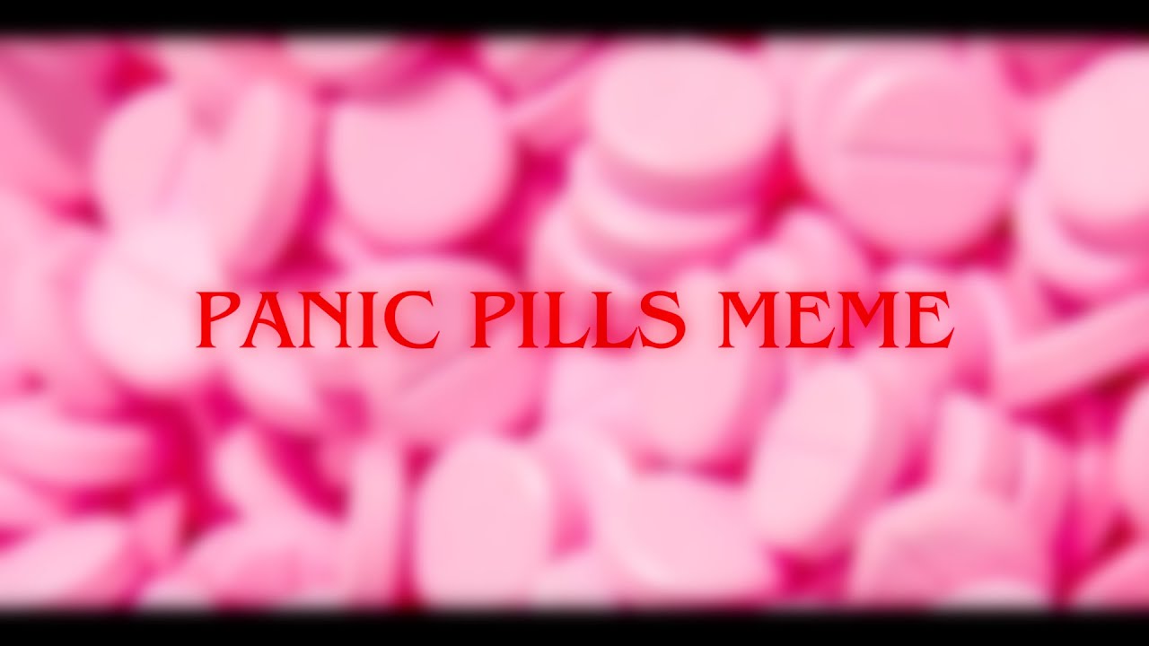 𝙥𝙖𝙣𝙞𝙘 𝙥𝙞𝙡𝙡𝙨 𝙢𝙚𝙢𝙚 (𝙍𝙚𝙢𝙖𝙠𝙚) - YouTube