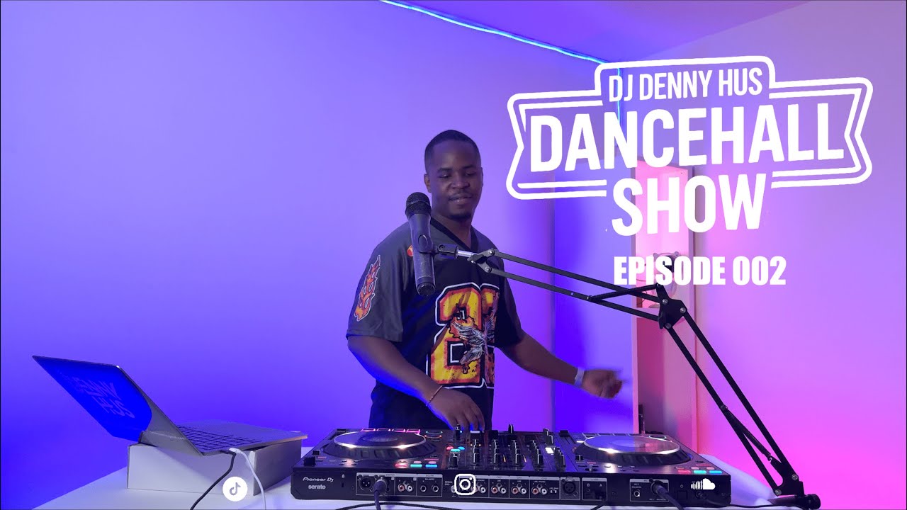 DJ DENNY HUS DANCEHALL SHOW EPOSIDE 002: NEW DANCEHALL MIX - YouTube