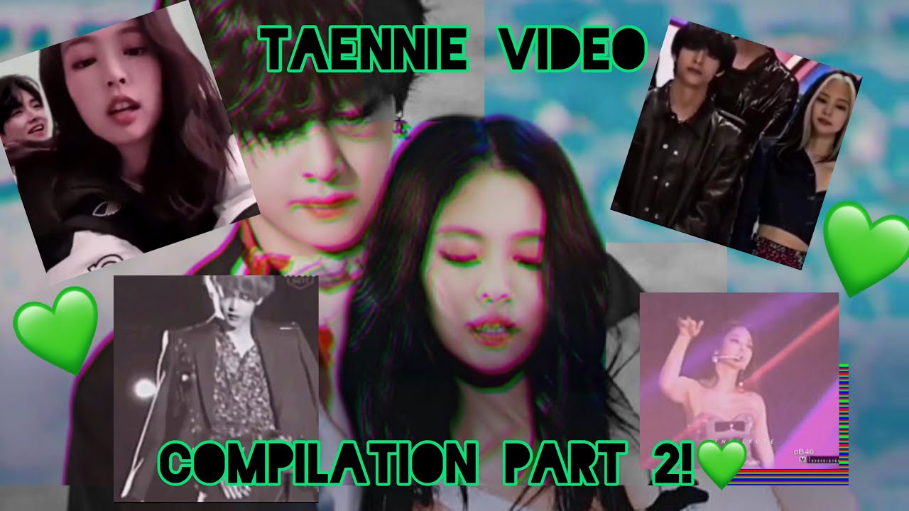 Taennie Video Compilation 2020 Part 2💚 - YouTube