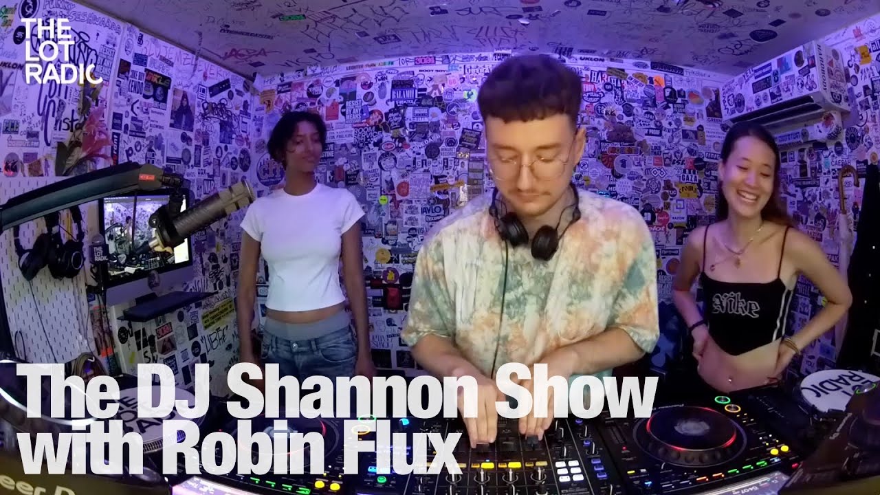 The DJ Shannon Show with Robin Flux @TheLotRadio 07-10-2024 - YouTube