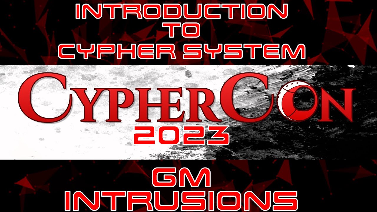 —CYPHER CON— Introduction to Cypher System with Sean K. Reynolds: GM ...