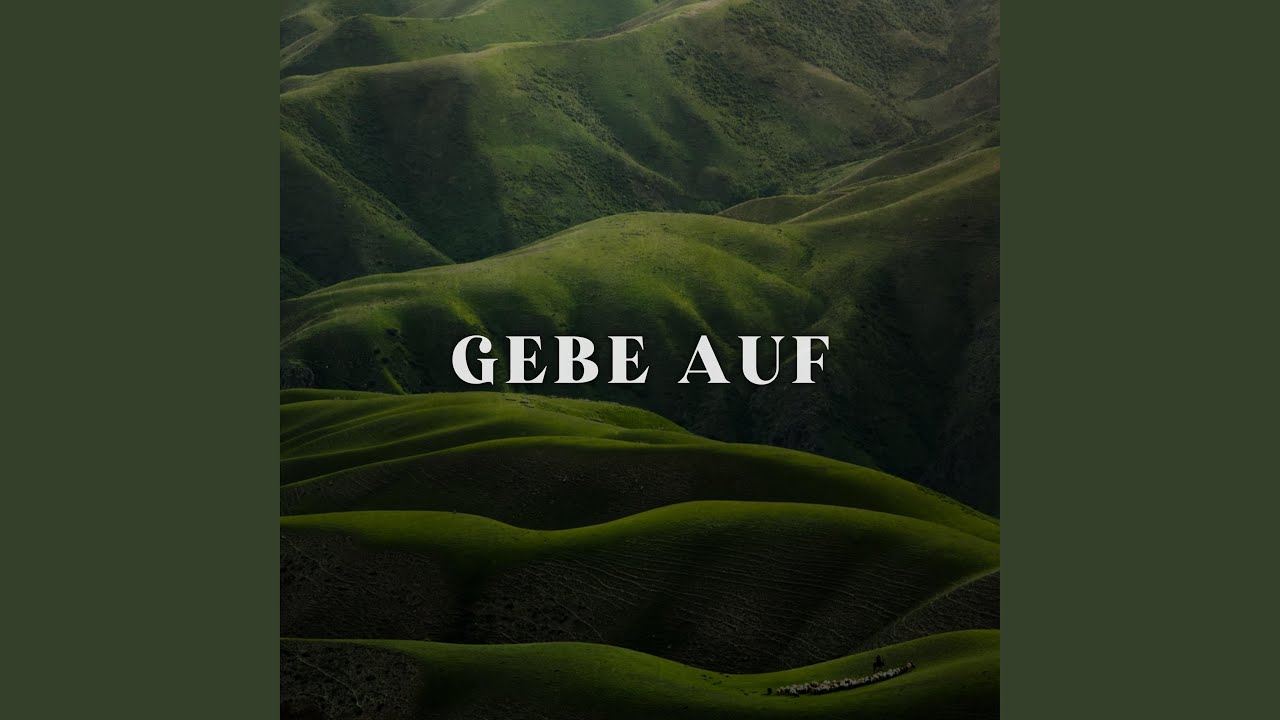 Gebe auf - YouTube
