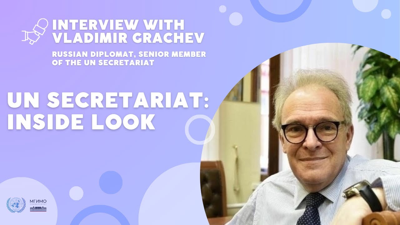 Interview with Mr. Vladimir Grachev, former senior official of the UN Secretariat - YouTube