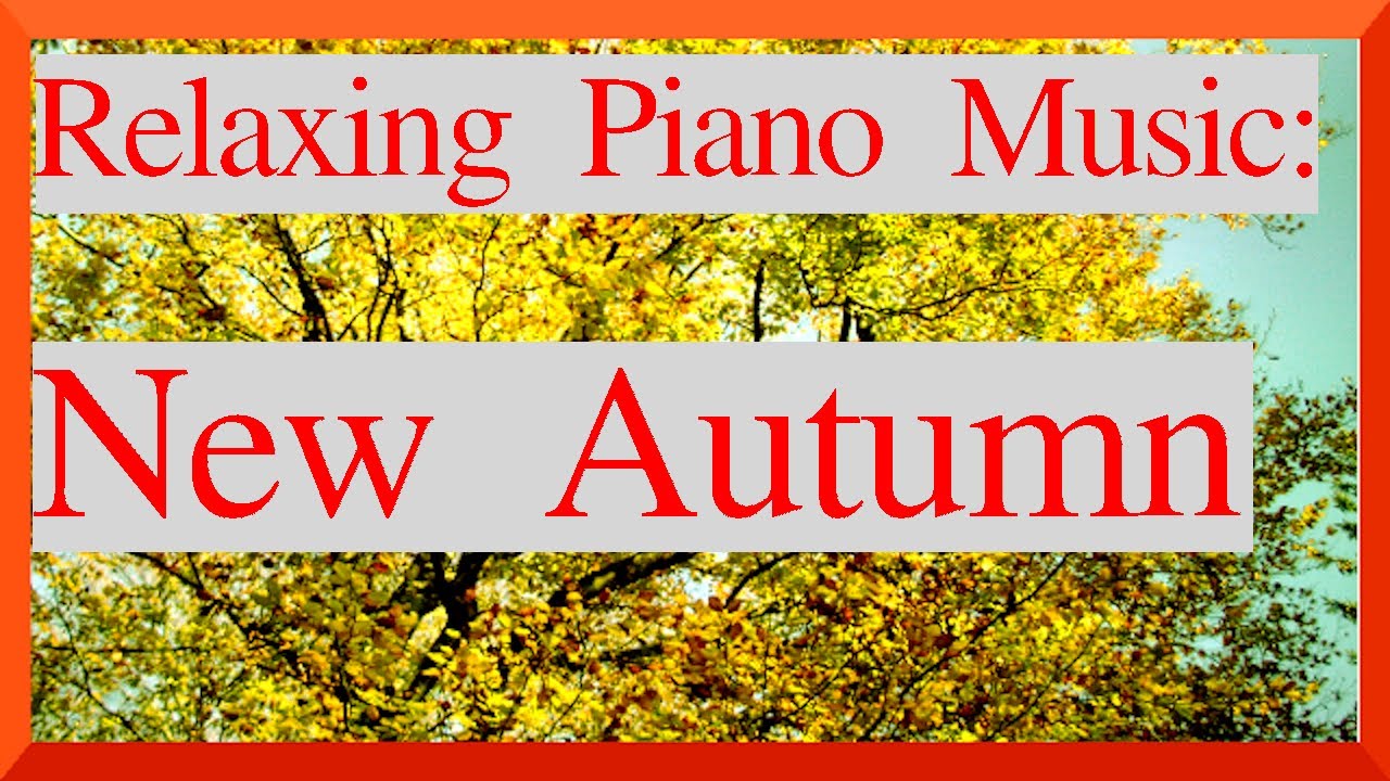 Piano songs ‒ New Autumn - YouTube