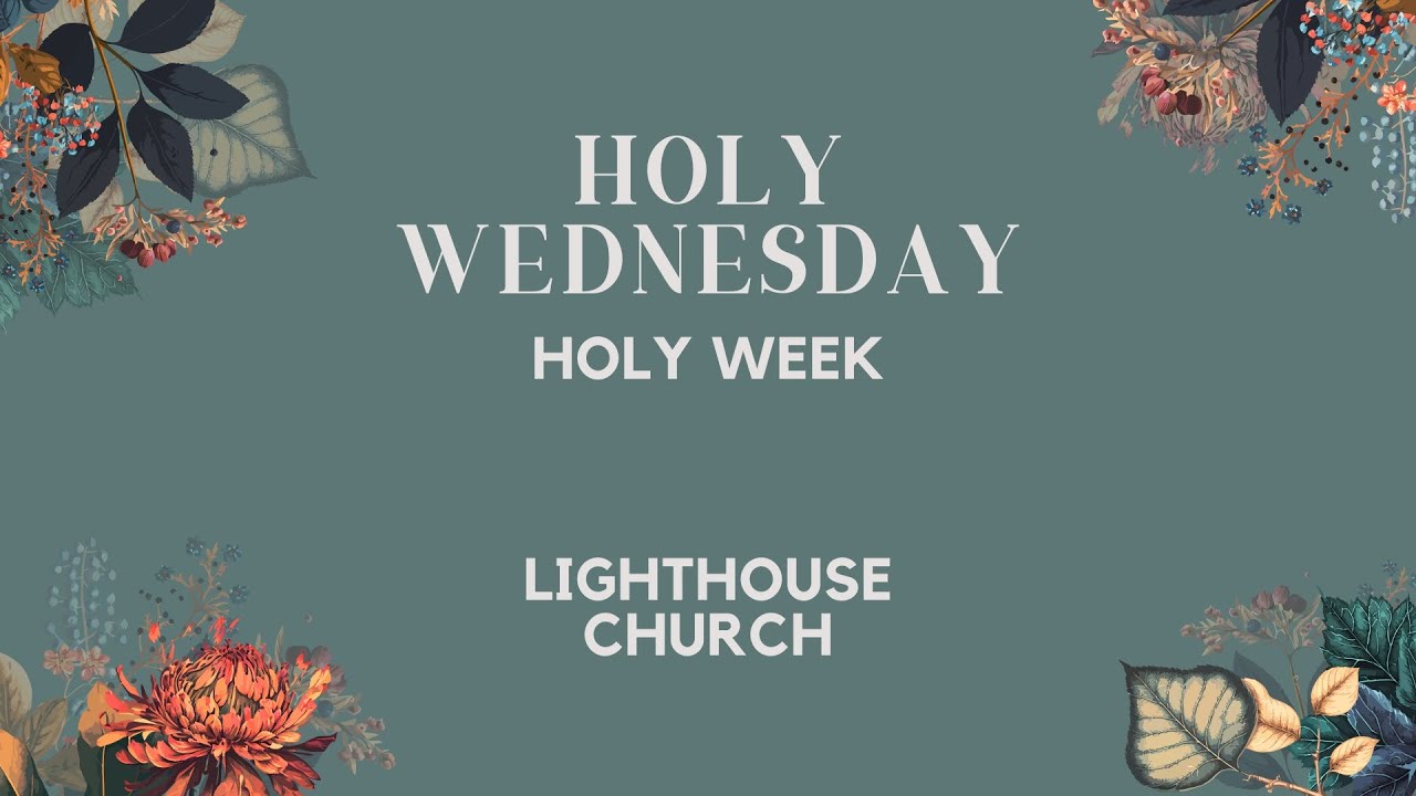 Holy Week - Wednesday - YouTube