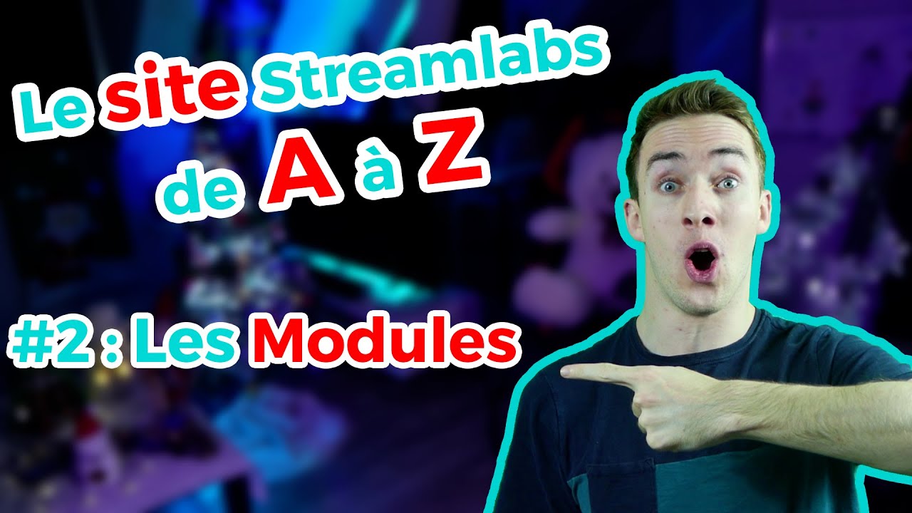 Streamlabs - Tutoriel Modules - YouTube