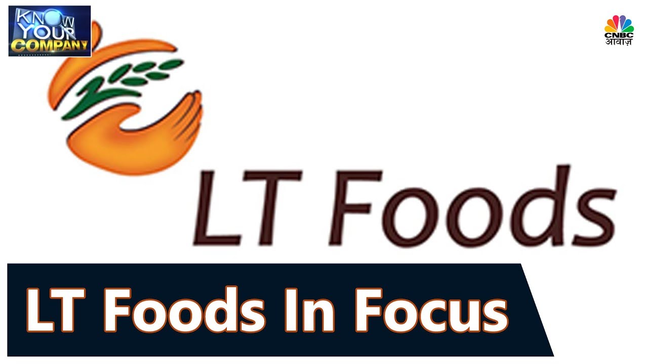 ग्रोथ के लिए क्या है LT Foods का प्लान? | Know Your Company | CNBC ...