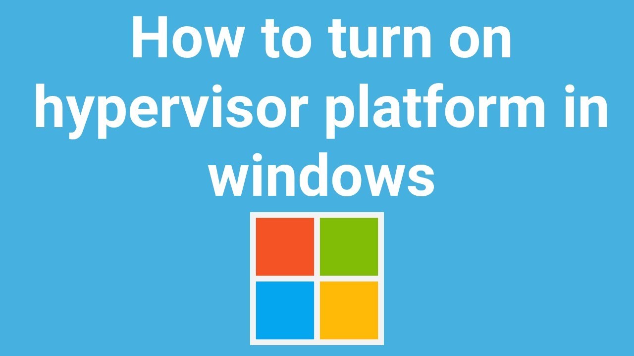 How to turn on hypervisor platform in windows - YouTube