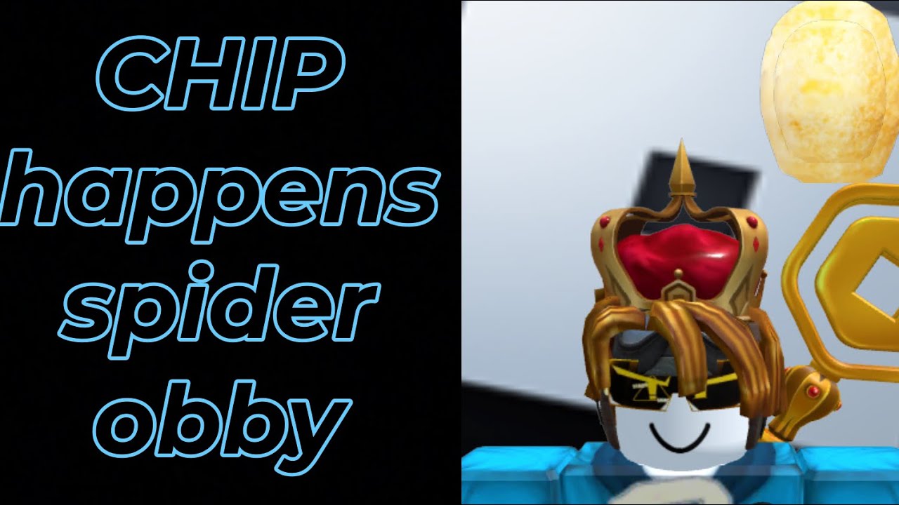 Chips happens spider obby (ROBLOX) - YouTube