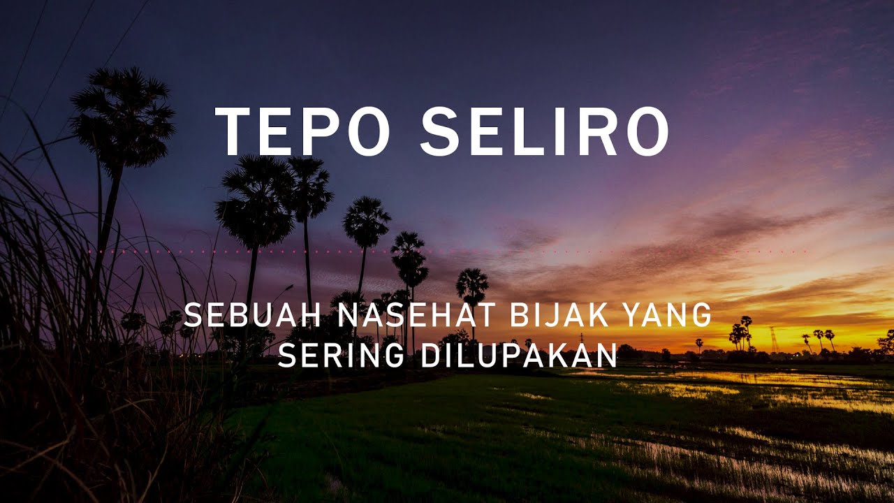 TEPO SELIRO | Nasehat Bijak yang Sering Dilupakan - YouTube