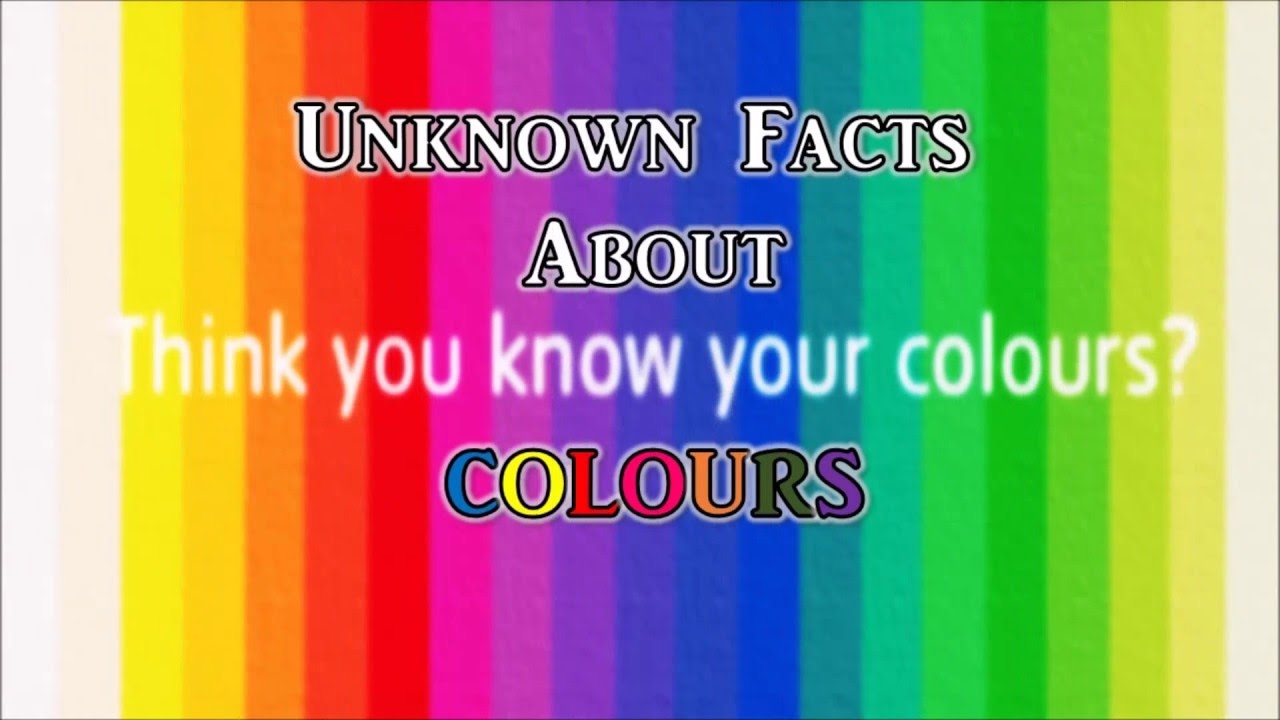 10 Unknown Facts about Colours - YouTube