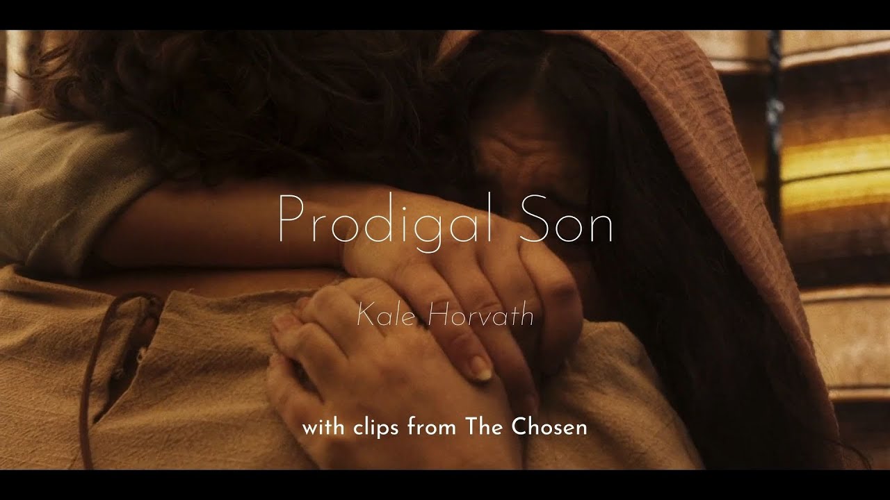 Prodigal Son (w/ THE CHOSEN clips) lyric video | Kale Horvath music ...