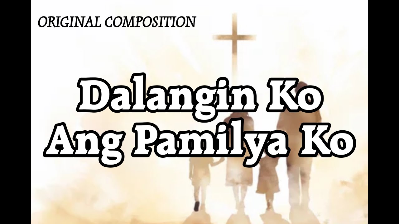 DALANGIN KO, ANG PAMILYA KO | ORIGINAL COMPOSITION | WORSHIP SONG - YouTube