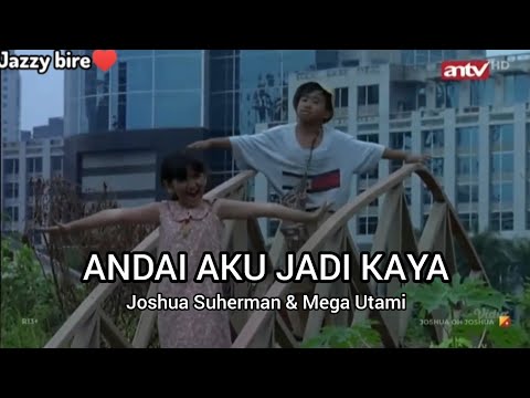 Andai Aku Jadi Kaya - Joshua Suherman & Mega Utami (Ost Joshua Oh Joshua) HD