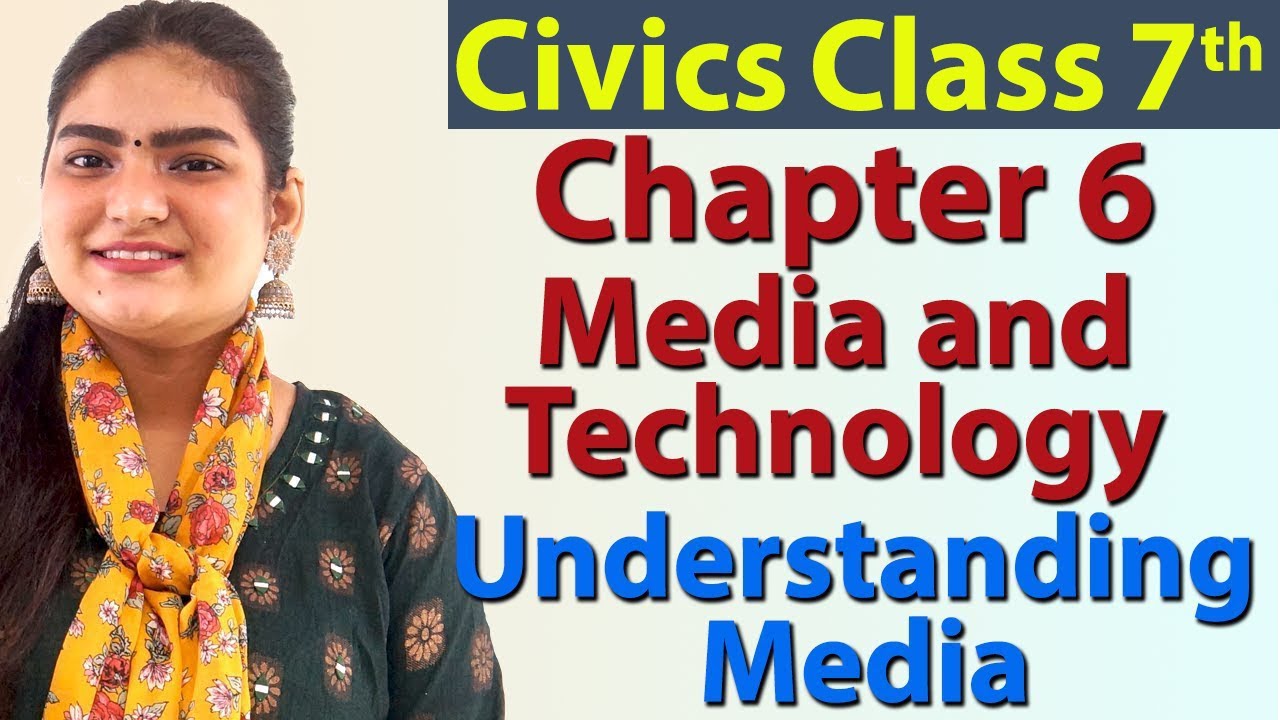 Media & Technology, Chapter 6 - Understanding Media - Civics - SST ...