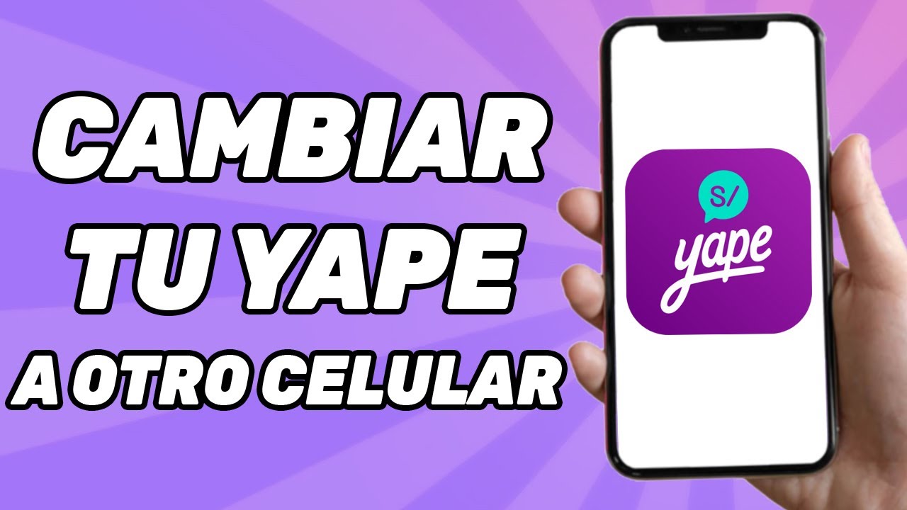 Como Cambiar Mi Yape a Otro Celular (Guía) - YouTube