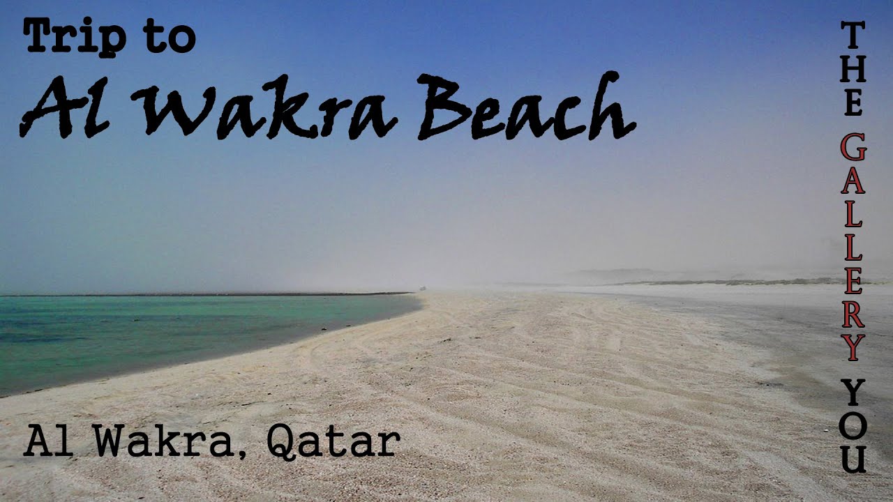 Trip to Al Wakra Beach | thegalleryyou - YouTube