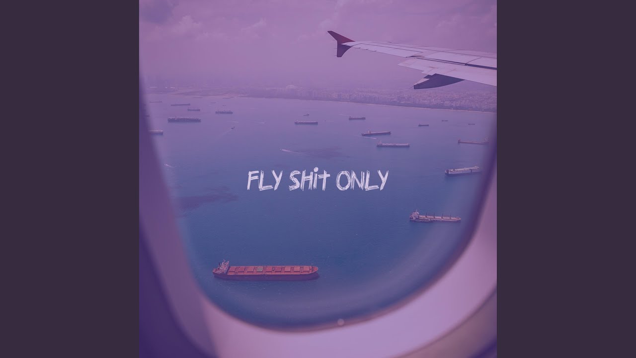 Fly Shit Only - YouTube