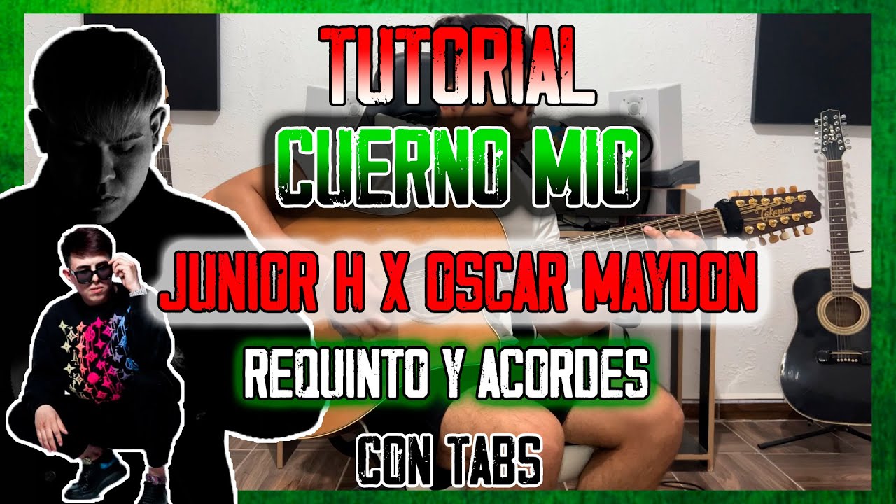 Cuerno Mio - Junior H x Oscar Maydon - REQUINTO Y ACORDES - TUTORIAL ...