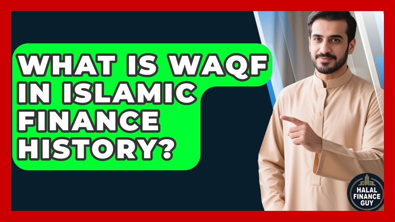 What Is Waqf In Islamic Finance History? - Halal Finance Guy - YouTube