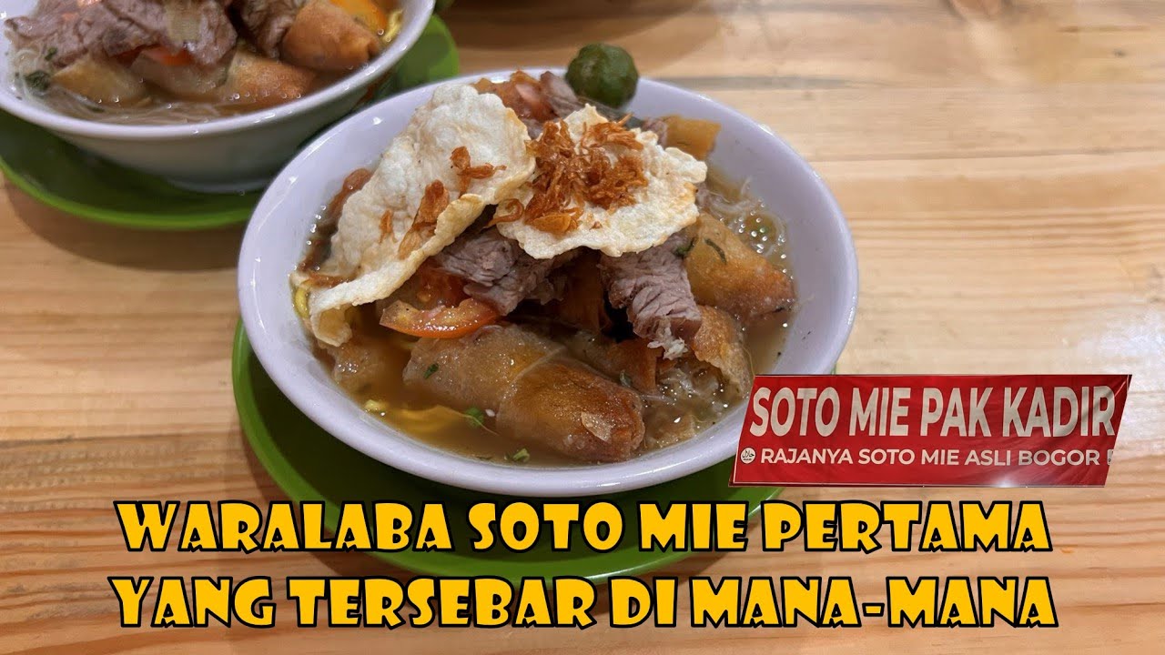 SOTO MIE BOGOR SERIBU CABANG? 🤔 | Soto Mie Bogor Pak Kadir [KULINER] - YouTube