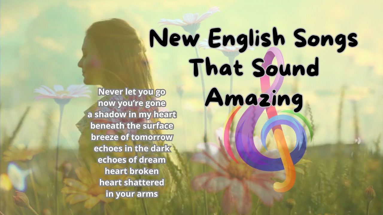 Must-Listen! New English Songs That Sound Amazing #newsong #music # ...