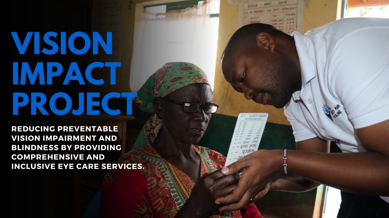 Vision Impact Project (VIP): Transforming Eye Health Across Kenya (2022 ...