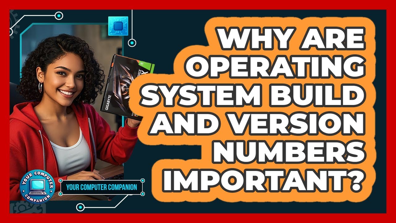 Why Are Operating System Build And Version Numbers Important? - Your ...