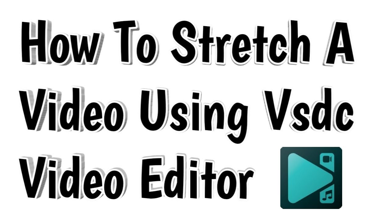 How To Stretch A Video Using Vsdc Video Editor 2021 Stretch Video In how-to-stretch-a-video-using-vsdc-video-editor-2021-stretch-video-in